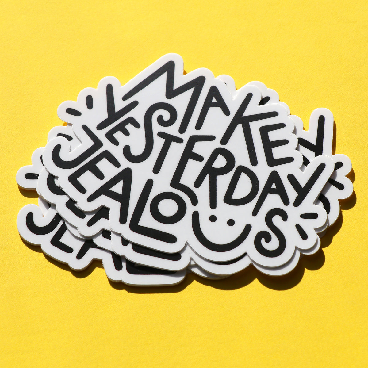 make yesterday jealous sticker – Make Yesterday Jealous